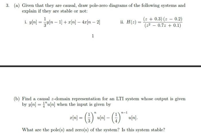 Solved 3. (a) Given that they are causal, draw pole-zero | Chegg.com