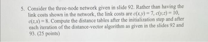 Solved 5. Consider the three-node network given in slide 92. | Chegg.com