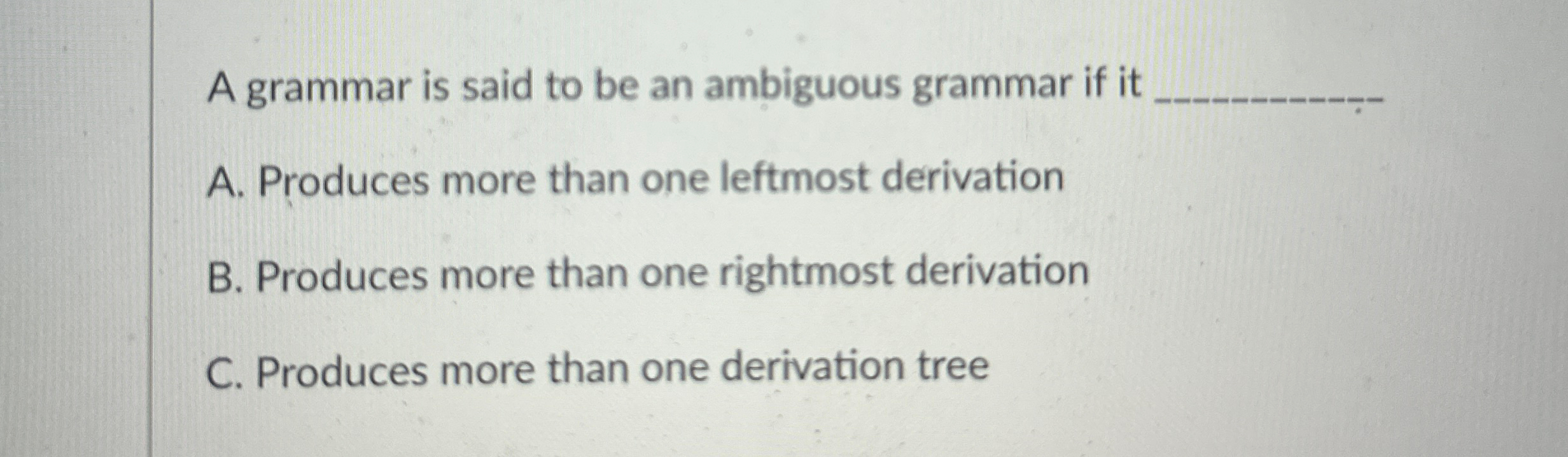 Solved A grammar is said to be an ambiguous grammar if it | Chegg.com