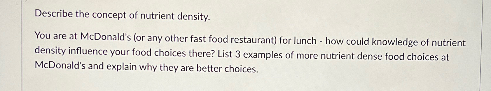 Solved Describe the concept of nutrient density.You are at | Chegg.com