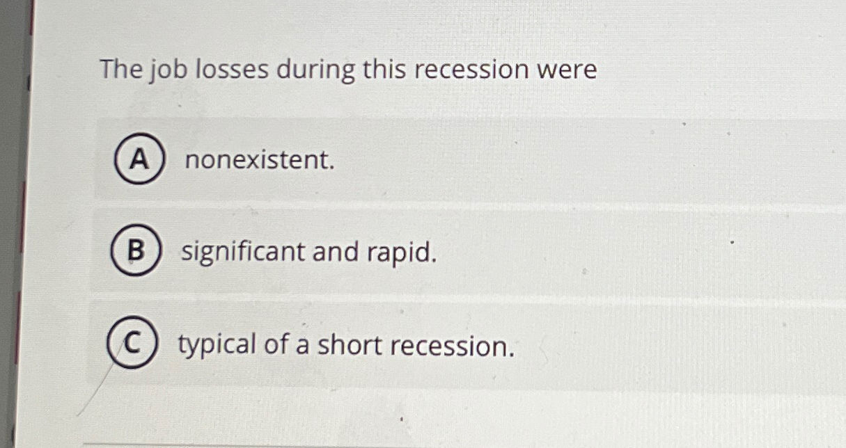 Solved The job losses during this recession | Chegg.com