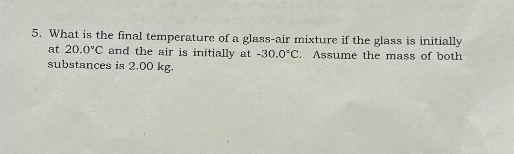 Solved What is the final temperature of a glass-air mixture | Chegg.com