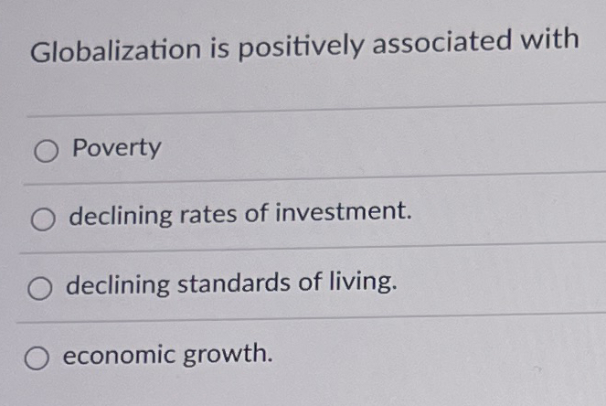 Solved Globalization is positively associated | Chegg.com