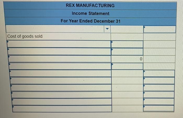 Solved Prepare an income statement for Rex Manufacturing for | Chegg.com