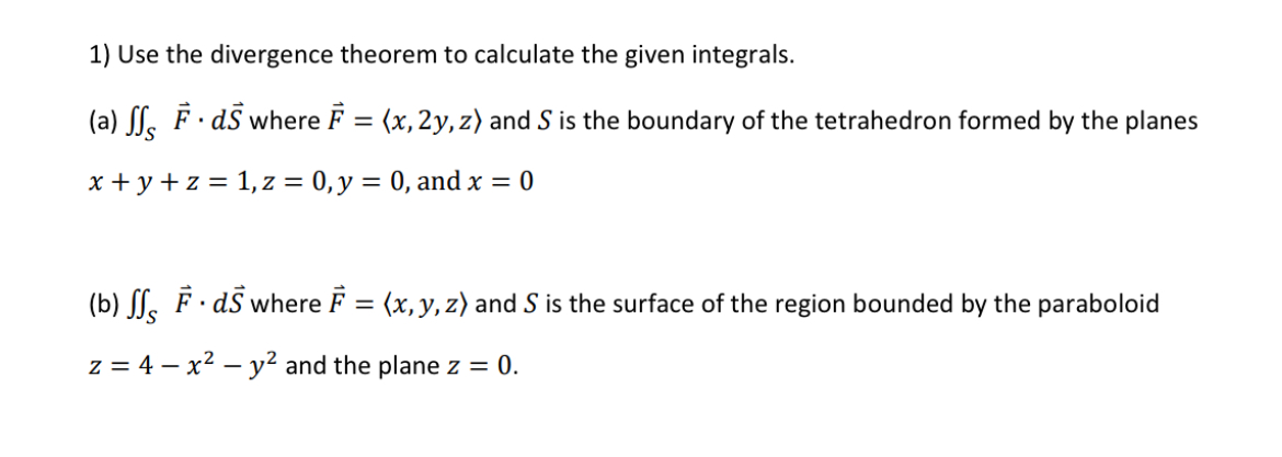 Solved Use the divergence theorem to calculate the given | Chegg.com