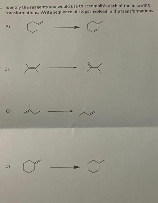 Solved Identify the reagents you would use to accomplish | Chegg.com