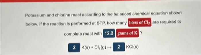 Solved Potassium and chlorine react according to the | Chegg.com