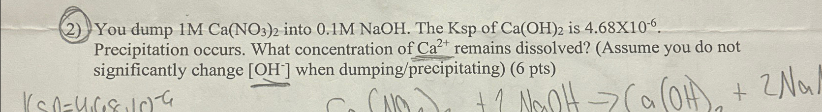 Solved (2) ﻿You dump 1MCa(NO3)2 ﻿into 0.1MNaOH. The Ksp ﻿of | Chegg.com