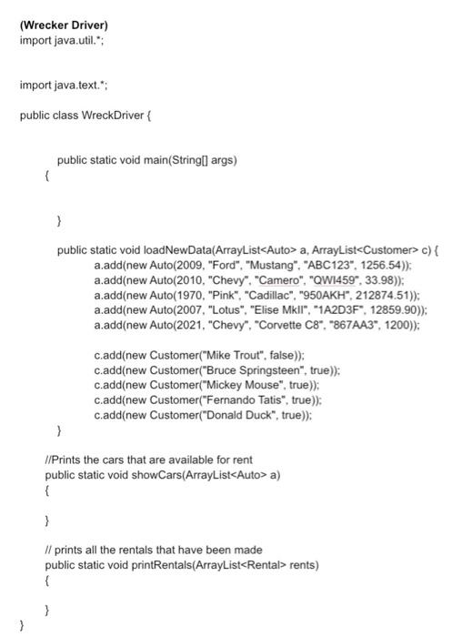 Solved Wrecker Driver) mport java.util.*; mport java.text.*; | Chegg.com
