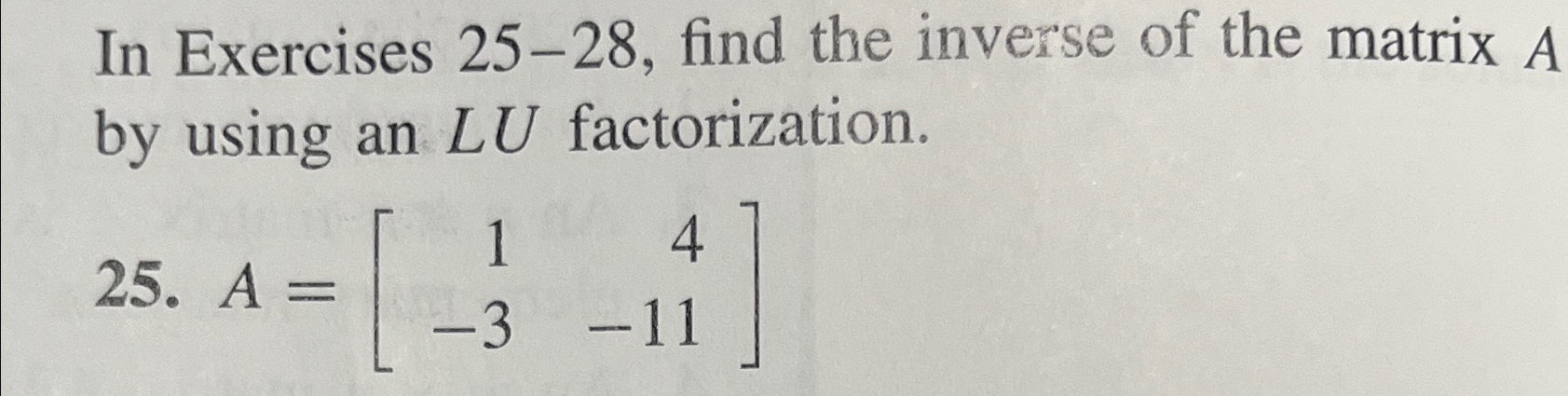 Solved In Exercises 25-28, find the inverse of the matrix A | Chegg.com Solved In Exercises 25-28, find the inverse of the matrix A | Chegg.com
