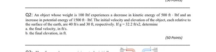 Solved Q2: An object whose weight is 100 lbf experiences a | Chegg.com