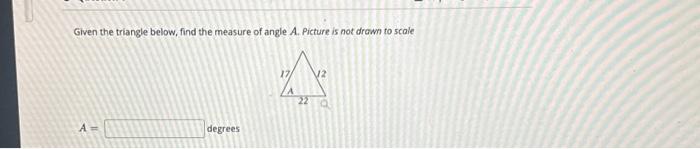 Solved Given the triangle below, find the measure of angle | Chegg.com
