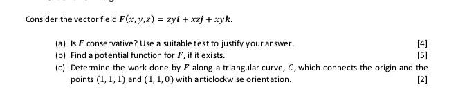 Solved Consider the vector field F(x,y,z) = zyi + xzj + xyk. | Chegg.com