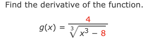 Solved Find the derivative of the function.g(x)=4x3-83 | Chegg.com