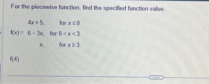 Solved For the piecewise function, find the specified | Chegg.com