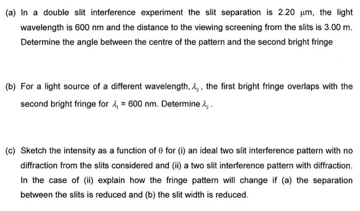 Solved (a) In a double slit interference experiment the slit | Chegg.com