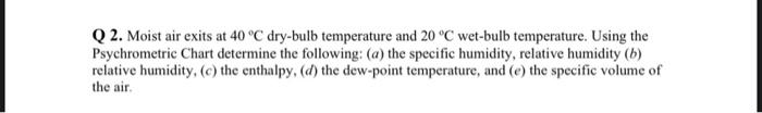 Solved Q 2. Moist air exits at 40 °C dry-bulb temperature | Chegg.com