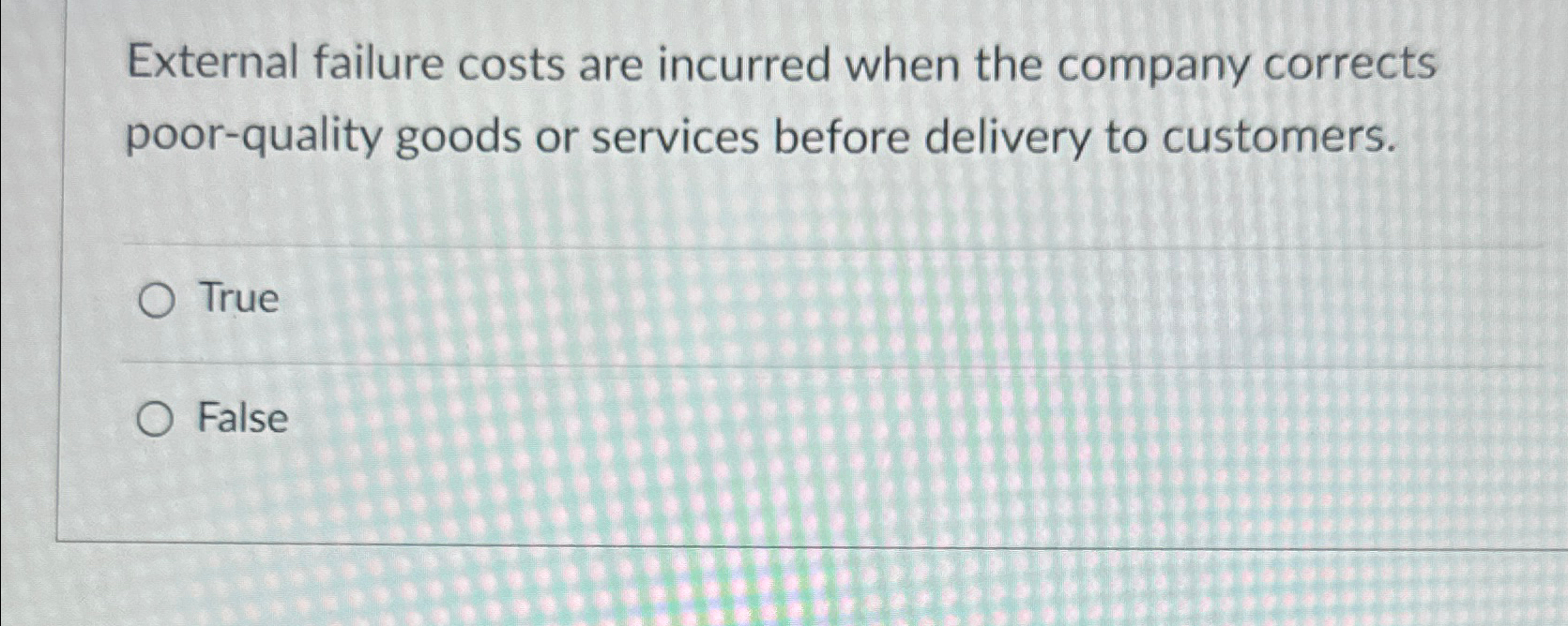 Solved External failure costs are incurred when the company | Chegg.com