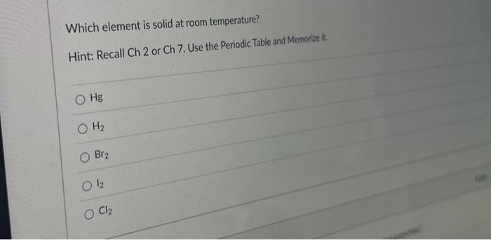 Solved Which element is solid at room temperature? Hint: | Chegg.com