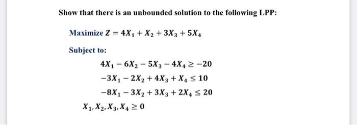 Solved Show that there is an unbounded solution to the | Chegg.com