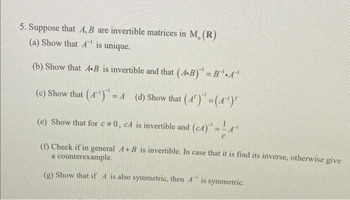 Solved 5. Suppose that A,B are invertible matrices in Mn(R) | Chegg.com