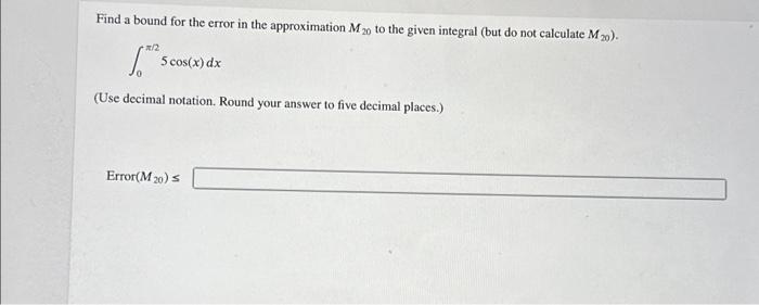 Solved Find a bound for the error in the approximation M20 | Chegg.com