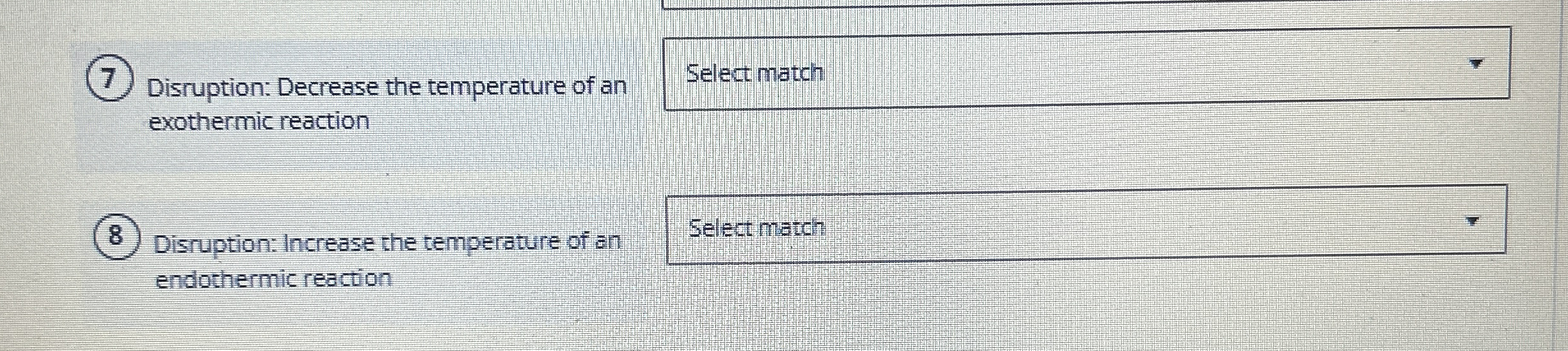 Solved (7) ﻿Disruption: Decrease the temperature of an | Chegg.com