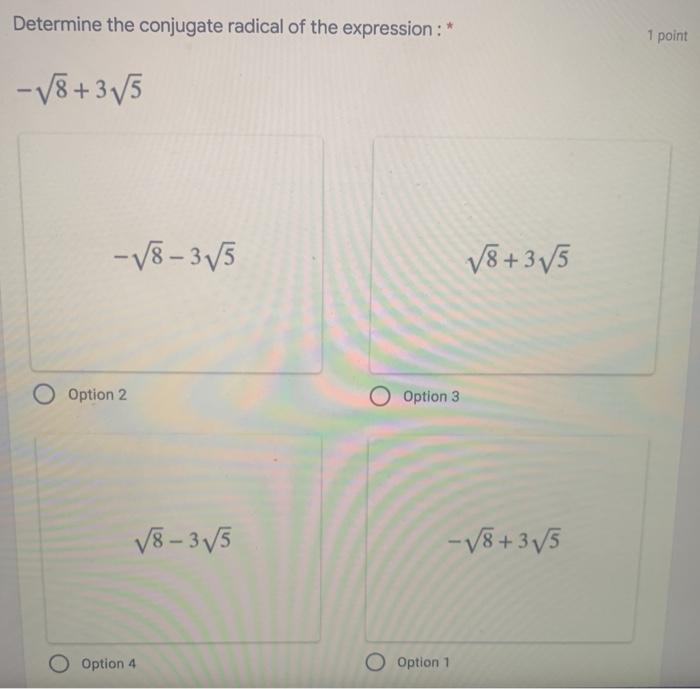 Solved Determine the conjugate radical of the expression :* | Chegg.com