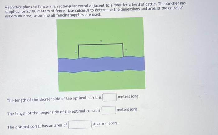 Solved A rancher plans to fence-in a rectangular corral | Chegg.com