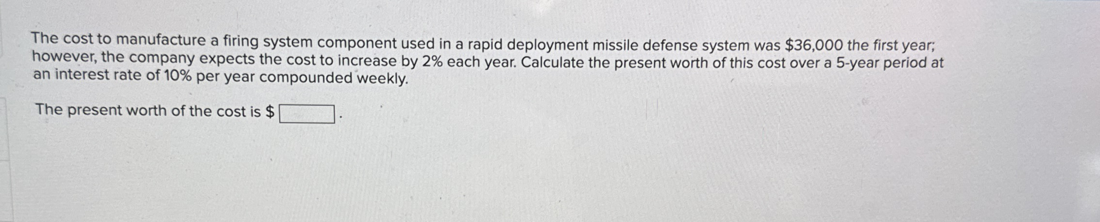 Solved The cost to manufacture a firing system component | Chegg.com