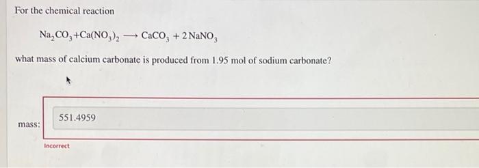 Solved For the chemical reaction Na, CO, +Ca(NO3)2 Caco, + 2 | Chegg.com