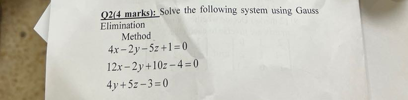 Solved Solve the following system using Gauss ﻿Elimination | Chegg.com
