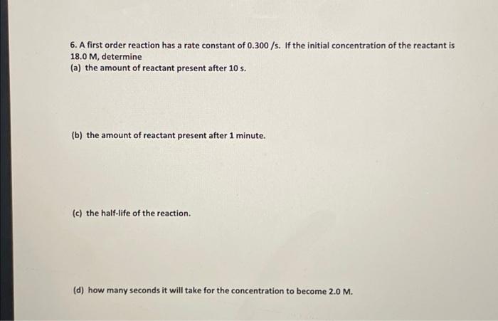 Solved 6 A First Order Reaction Has A Rate Constant Of