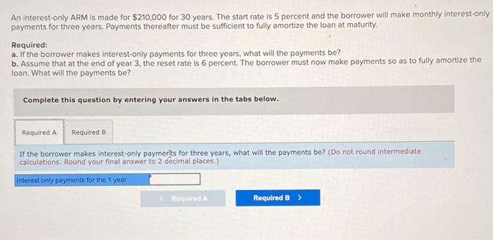 Solved An interest-only ARM is made for $210,000 for 30 | Chegg.com