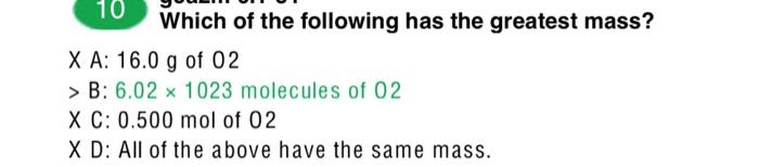 Solved 10 Which of the following has the greatest mass? X | Chegg.com