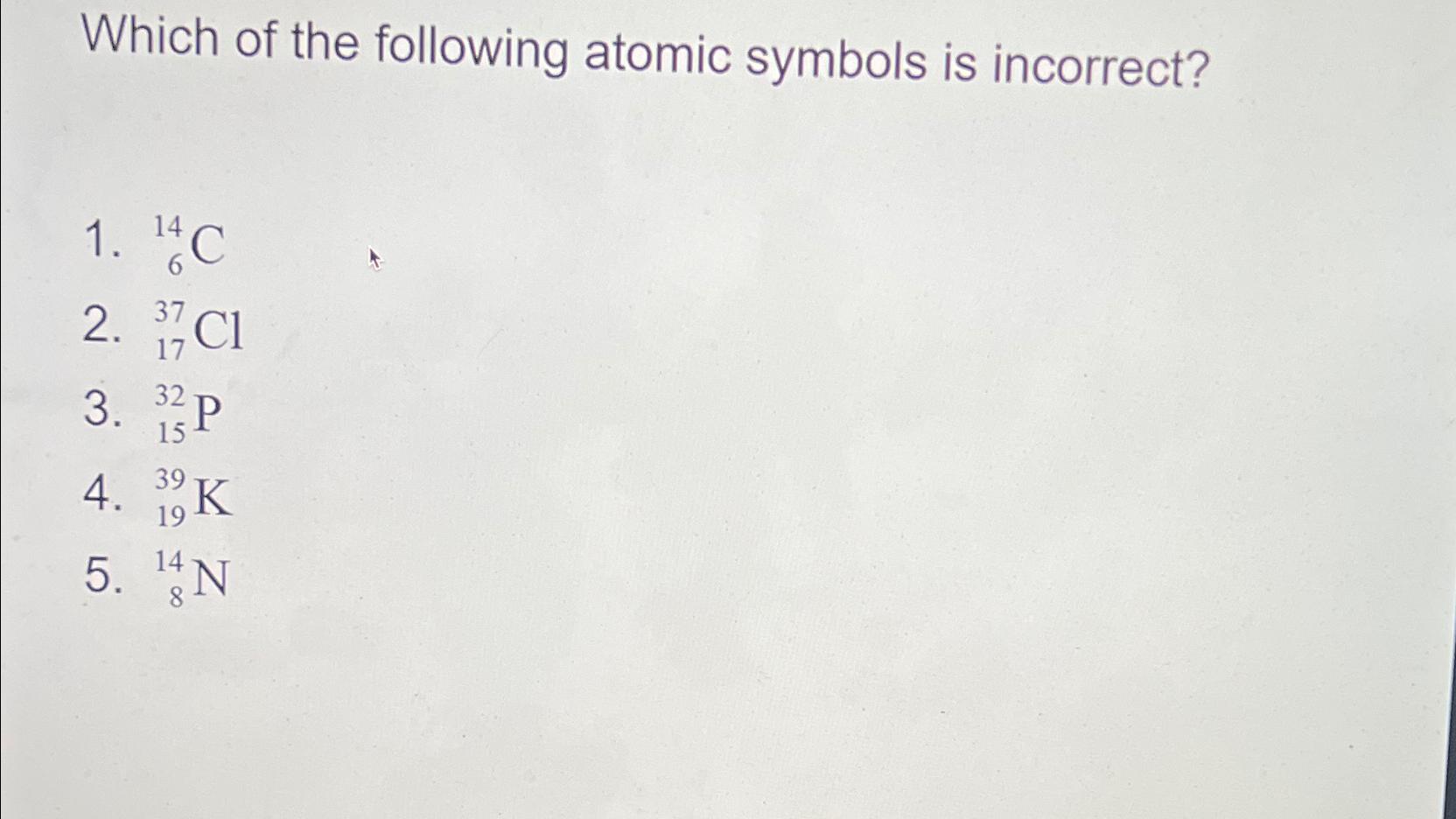 Solved Which of the following atomic symbols is | Chegg.com