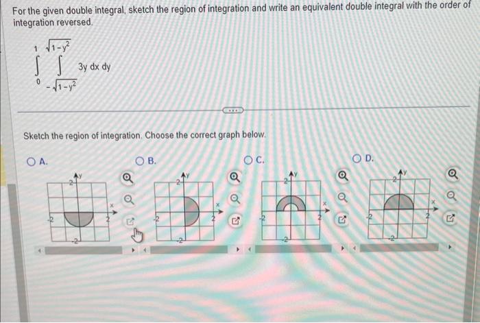 Solved For the given double integral, sketch the region of | Chegg.com