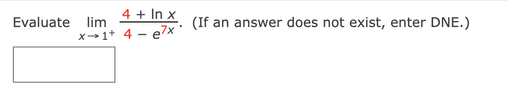 Solved Evaluate Limx→1 4 Lnx4 E7x If An Answer Does Not