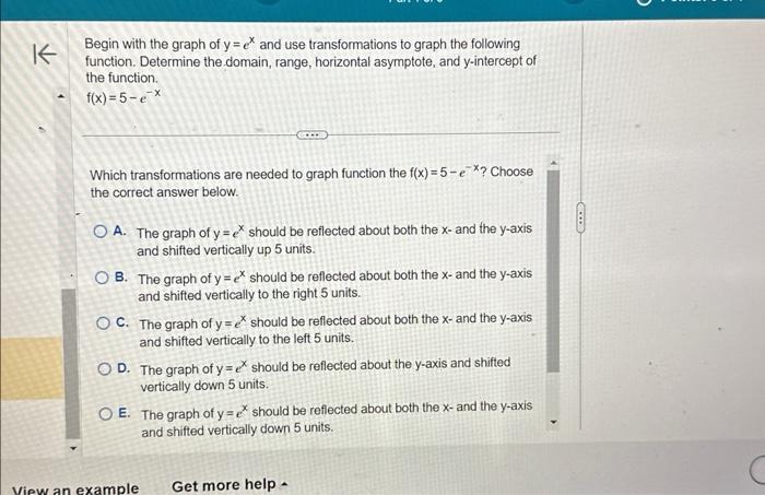Solved Begin with the graph of y=ex and use transformations | Chegg.com