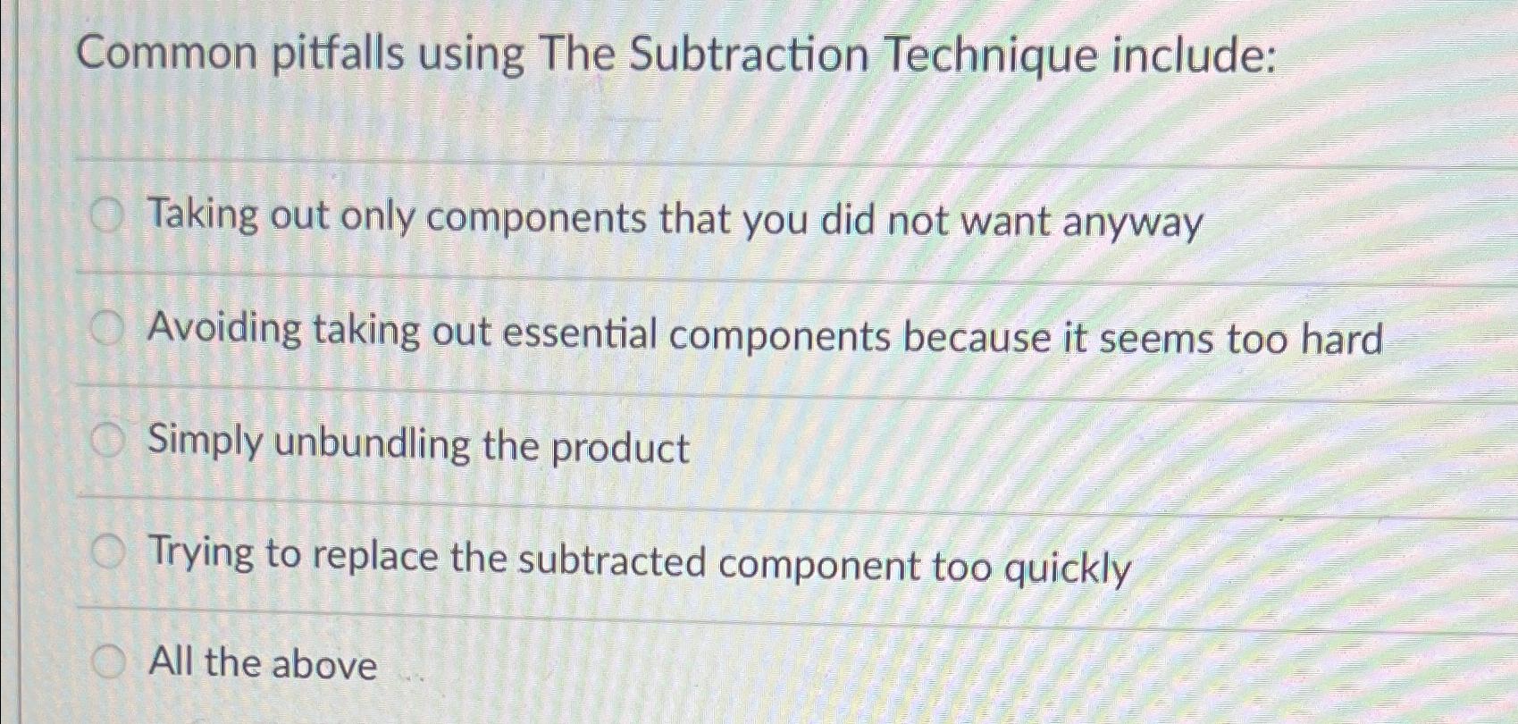 Solved Common pitfalls using The Subtraction Technique | Chegg.com