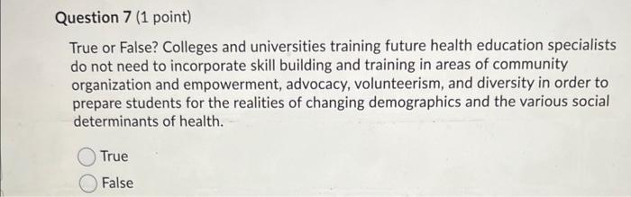 Solved True or False? Colleges and universities training | Chegg.com