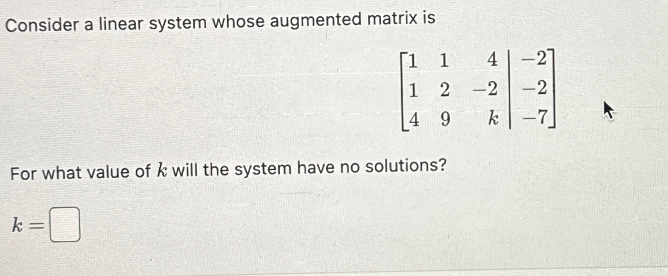 Solved Consider a linear system whose augmented matrix | Chegg.com