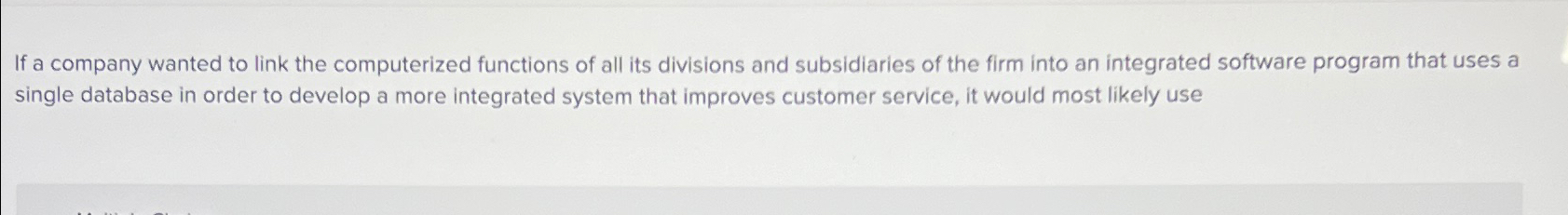 Solved If a company wanted to link the computerized | Chegg.com