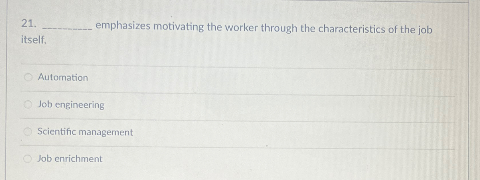 Solved ﻿emphasizes motivating the worker through the | Chegg.com