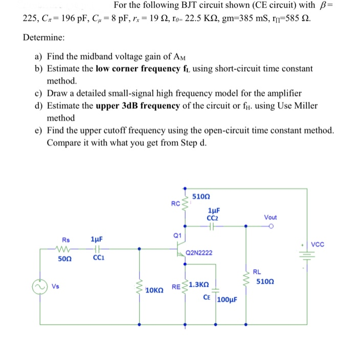 Solved For the following BJT circuit shown (CE circuit) with | Chegg.com