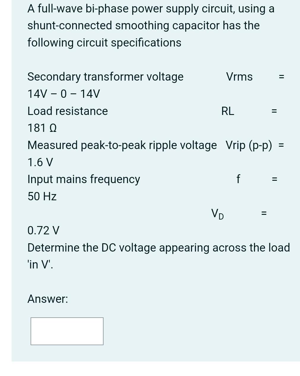 Solved A full-wave bridge rectifier power supply circuit has | Chegg.com