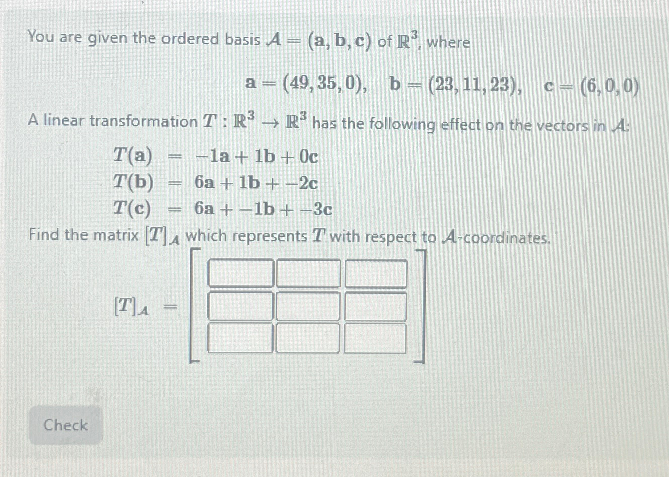 Solved You are given the ordered basis A=(a,b,c) ﻿of R3, | Chegg.com