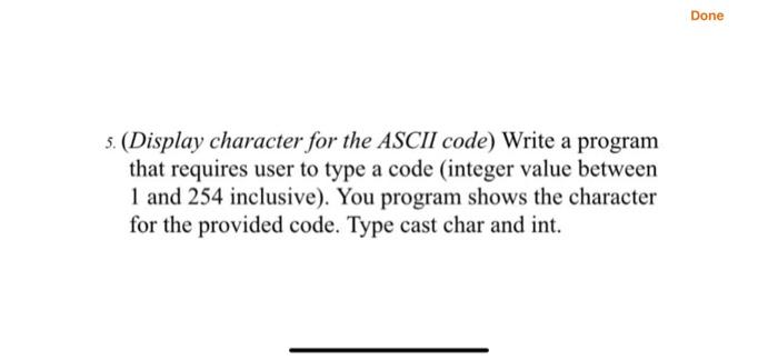Solved 5. (Display character for the ASCII code) Write a | Chegg.com