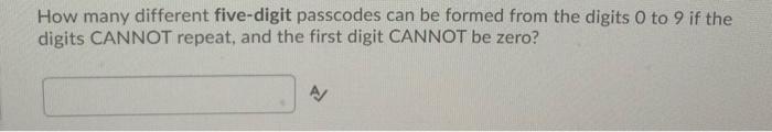 Solved How many different five-digit passcodes can be formed | Chegg.com