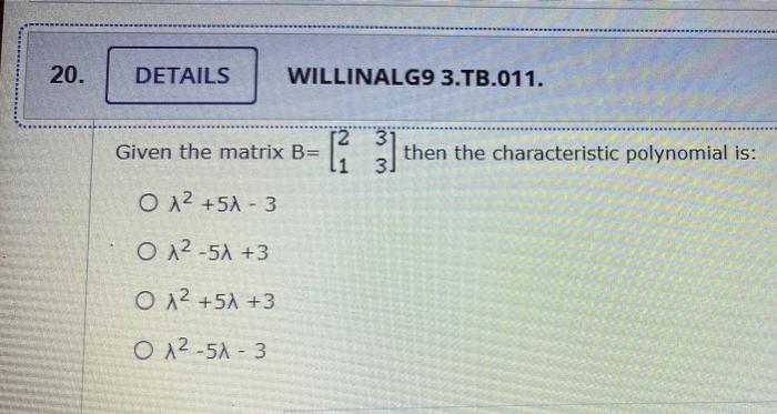 Solved 20 Details Willinalg9 3 Tb 011 Given The Matrix B